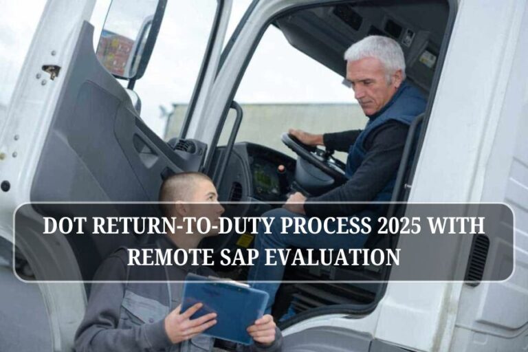 How the DOT Return-to-Duty Process Works in 2025 – Step-by-Step Breakdown